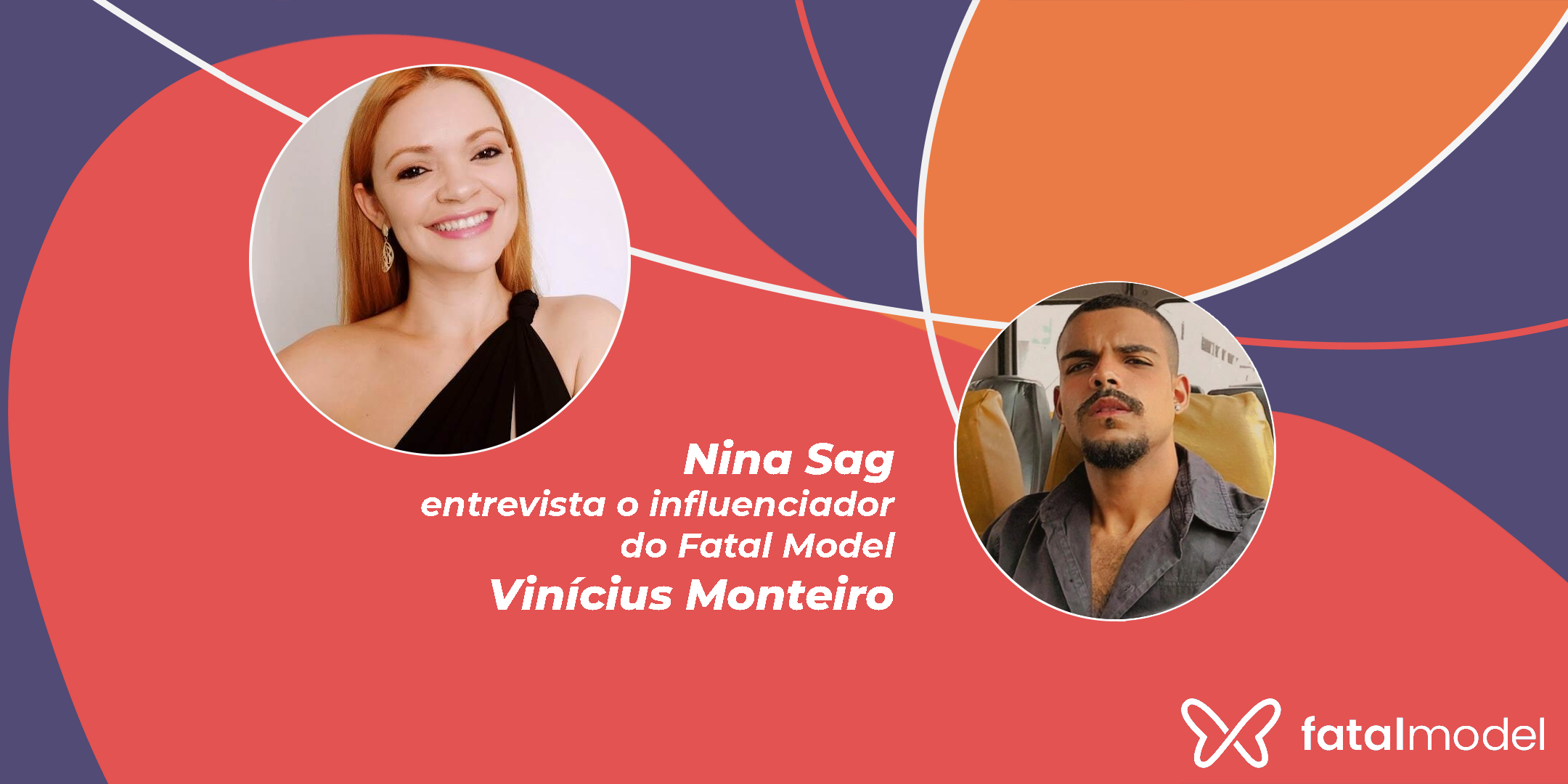 Entrevista Com O Influenciador Vinícius Monteiro Blog Fatal Model