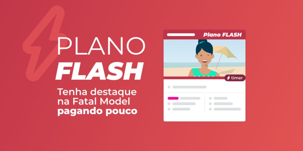 Plano Flash: tenha destaque na Fatal Model pagando pouco - Blog - Fatal Model